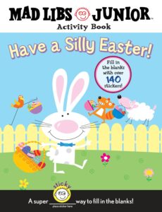 have a silly easter! a mad libs junior activity book: fill in the blanks with over 140 stickers!