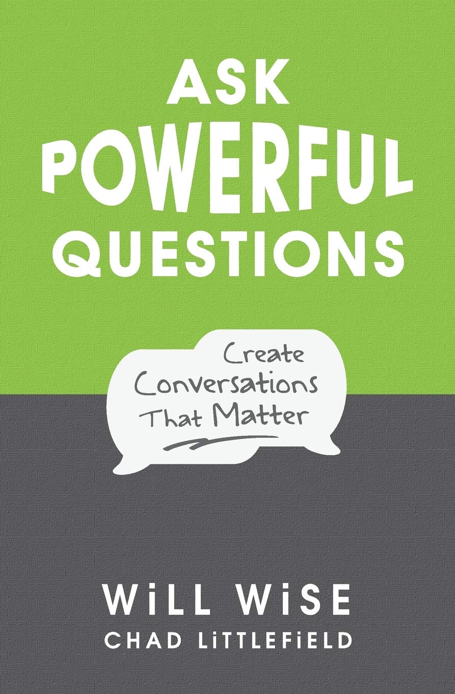 Ask Powerful Questions: Create Conversations That Matter