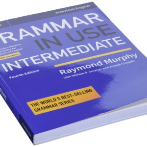 Grammar in Use Intermediate Student's Book with Answers: Self-study Reference and Practice for Students of American English