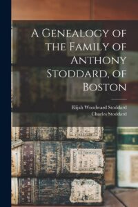 a genealogy of the family of anthony stoddard, of boston