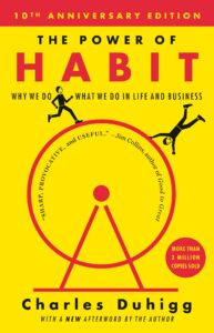 the power of habit: why we do what we do in life and business