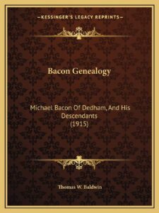 bacon genealogy: michael bacon of dedham, and his descendants (1915)