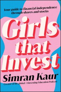 girls that invest: your guide to financial independence through shares and stocks