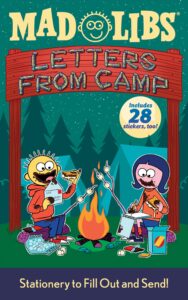 letters from camp mad libs: stationery to fill out and send! includes 28 stickers too!