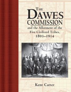 the dawes commission: and the allotment of the five civilized tribes, 1893-1914