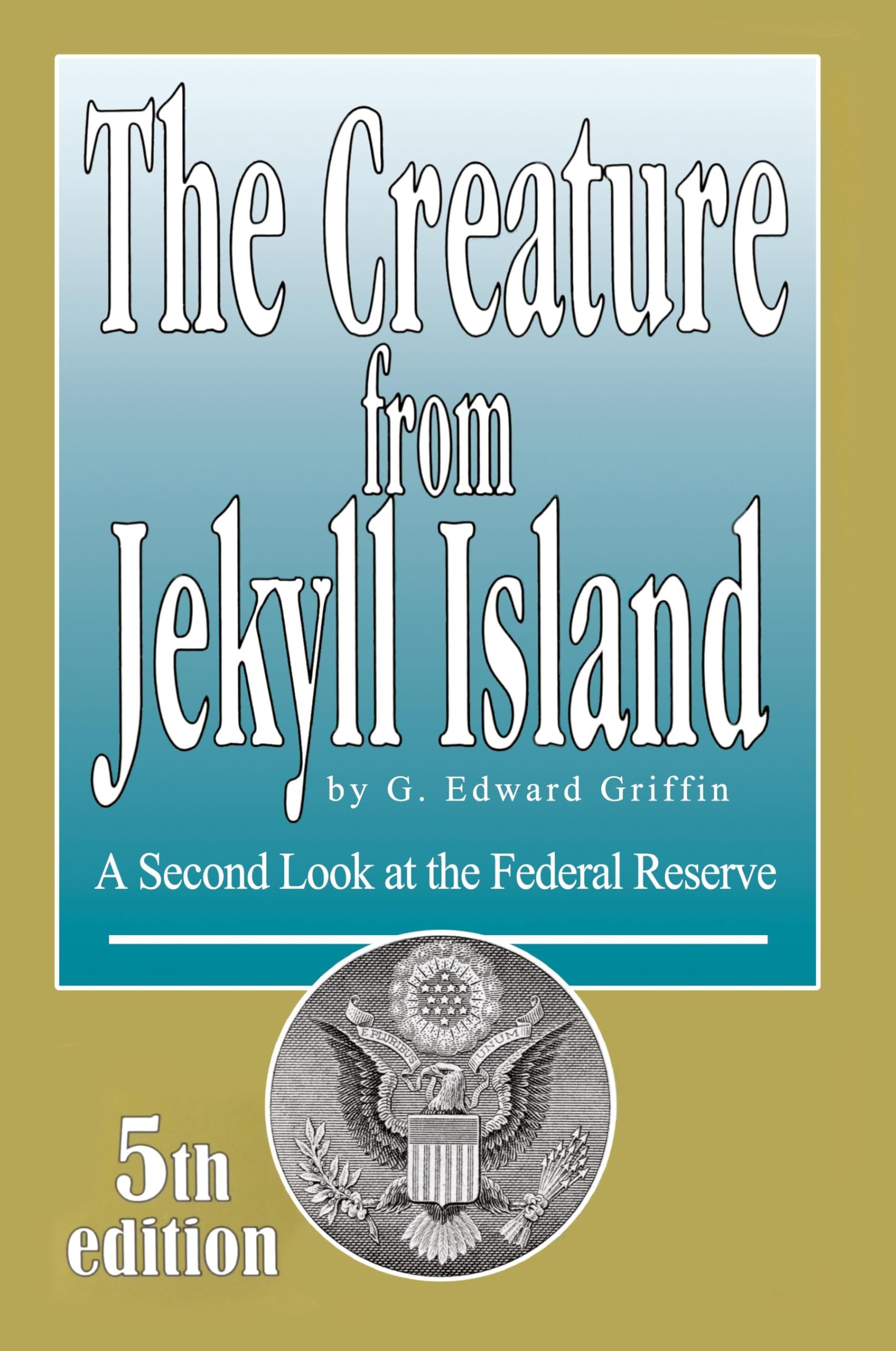 The Creature from Jekyll Island: A Second Look at the Federal Reserve