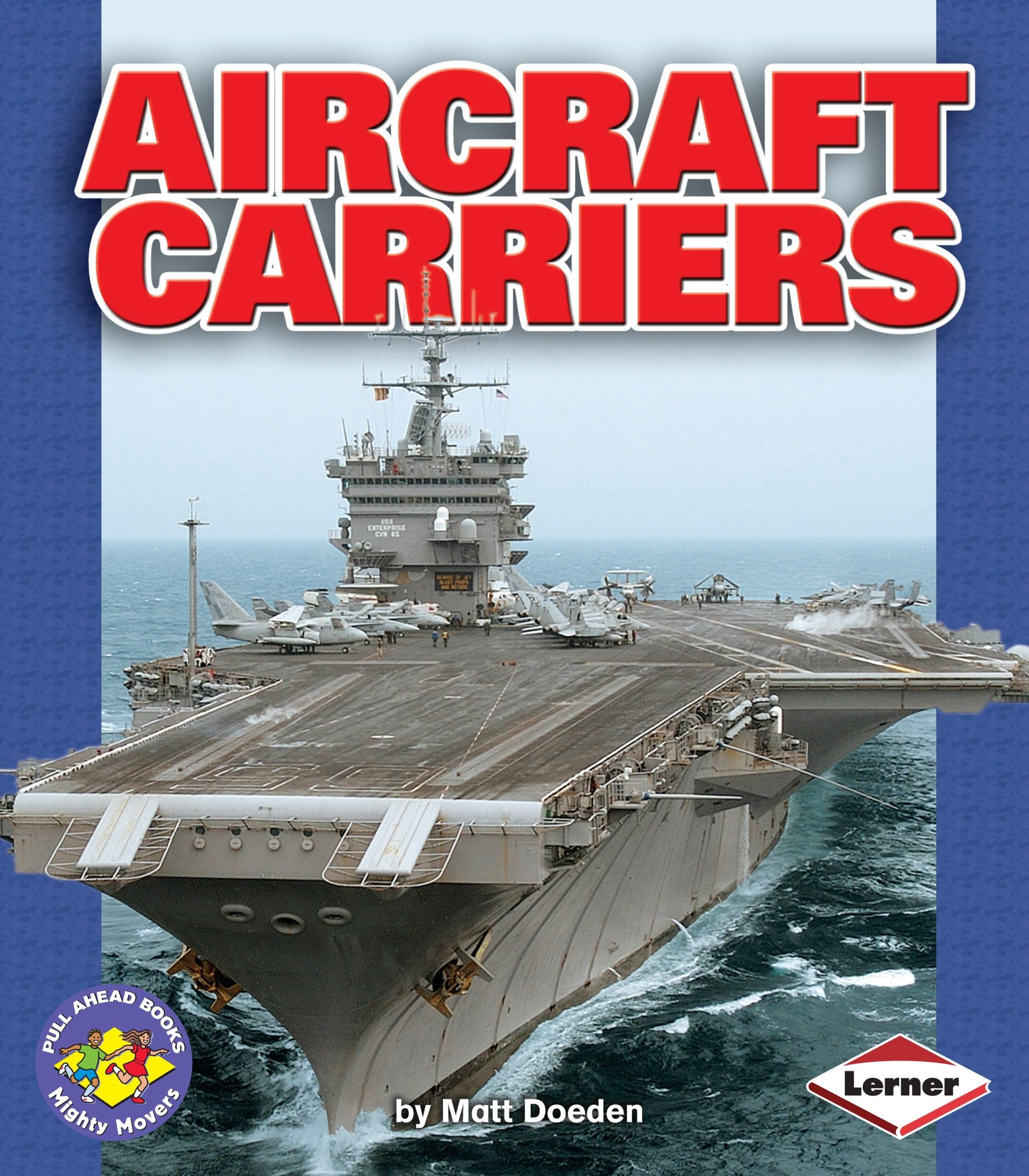 Aircraft Carriers (Pull Ahead Books ― Mighty Movers)