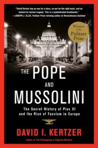 the pope and mussolini: the secret history of pius xi and the rise of fascism in europe