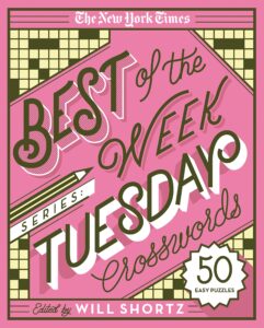 the new york times best of the week series: tuesday crosswords: 50 easy puzzles (the new york times crossword puzzles)