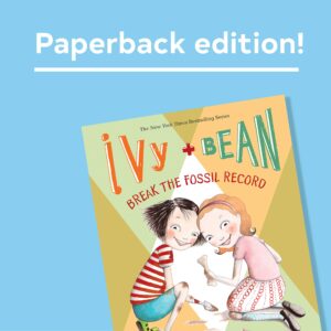 Break the Fossil Record (Ivy + Bean, Book 3)