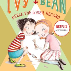 Break the Fossil Record (Ivy + Bean, Book 3)