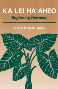 ka lei ha'aheo: beginning hawaiian