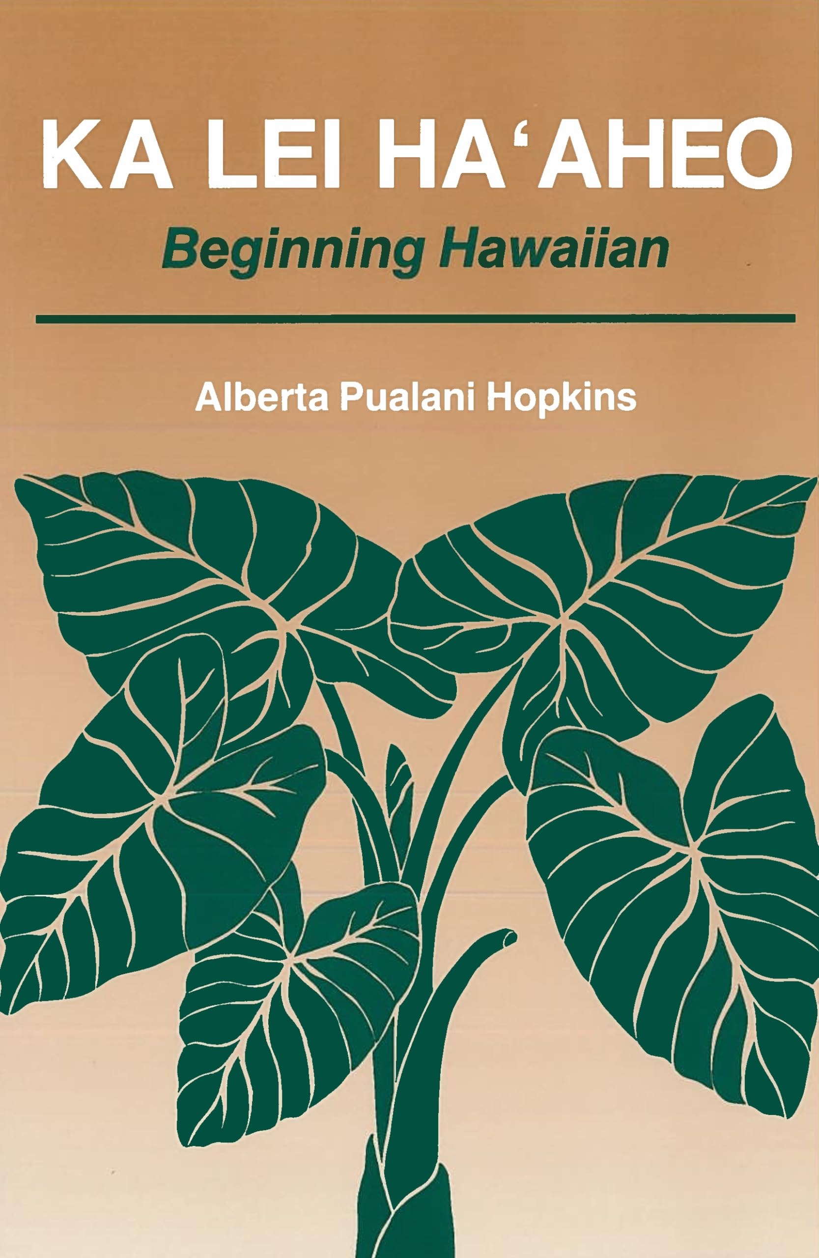 Ka Lei Ha'aheo: Beginning Hawaiian