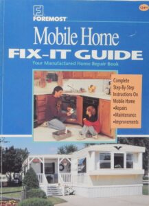 foremost mobile home fix it guide: your manufactured home repair book