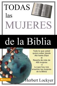 todas las mujeres de la biblia (spanish edition)