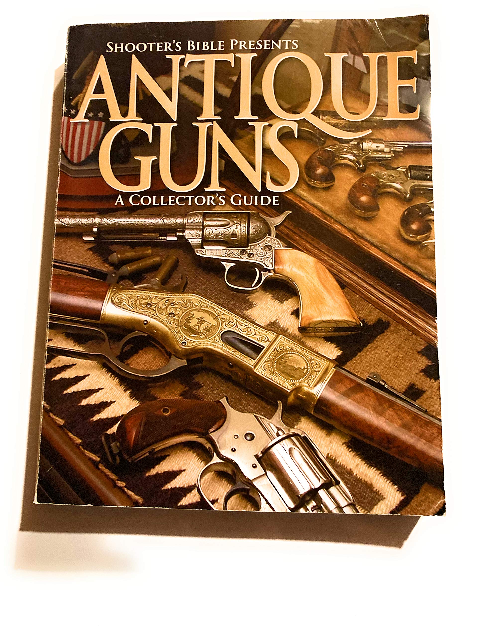 Antique Guns: The Collector's Guide (Shooter's Bible)