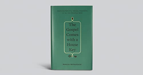 The Gospel Comes with a House Key: Practicing Radically Ordinary Hospitality in Our Post-Christian World