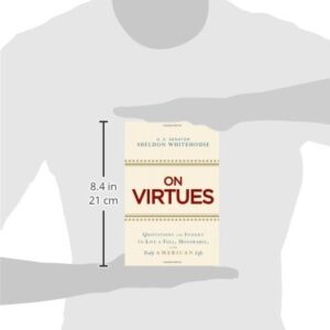 On Virtues: Quotations and Insight to Live a Full, Honorable, and Truly American Life