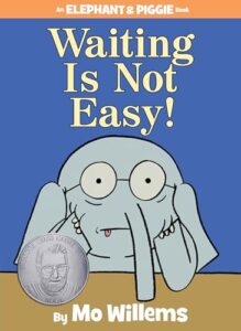 waiting is not easy!-an elephant and piggie book