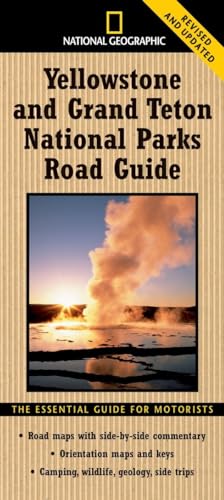 National Geographic Yellowstone and Grand Teton National Parks Road Guide: The Essential Guide for Motorists (National Park Road Guide)