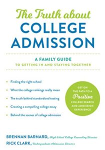 the truth about college admission: a family guide to getting in and staying together