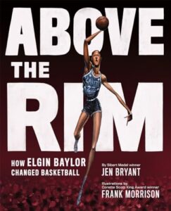 above the rim: how elgin baylor changed basketball