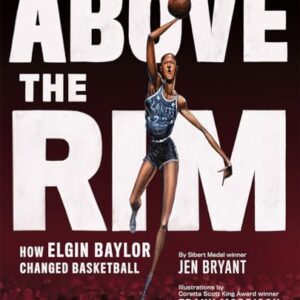 Above the Rim: How Elgin Baylor Changed Basketball