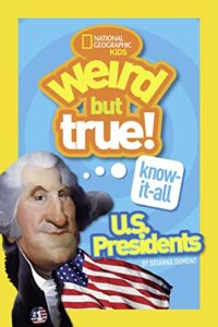 weird but true! know-it-all u.s. presidents