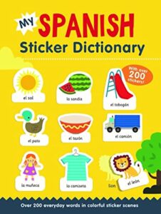 my spanish sticker dictionary: over 200 everyday words in colorful sticker scenes (sticker dictionaries)