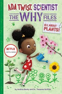 all about plants! (ada twist, scientist: the why files #2) (the questioneers)