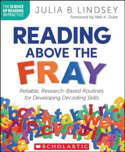 reading above the fray: reliable, research-based routines for developing decoding skills