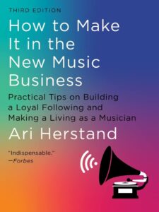 how to make it in the new music business: practical tips on building a loyal following and making a living as a musician