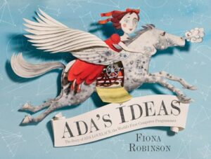 ada's ideas: the story of ada lovelace, the world's first computer programmer