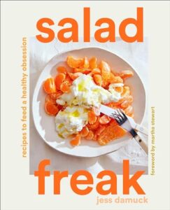 salad freak: recipes to feed a healthy obsession