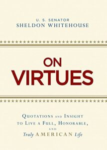 on virtues: quotations and insight to live a full, honorable, and truly american life