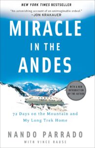 miracle in the andes: 72 days on the mountain and my long trek home