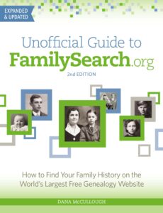 unofficial guide to familysearch.org: how to find your family history on the world's largest free genealogy website