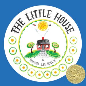 The Little House 75th Anniversary Edition: A Caldecott Award Winner