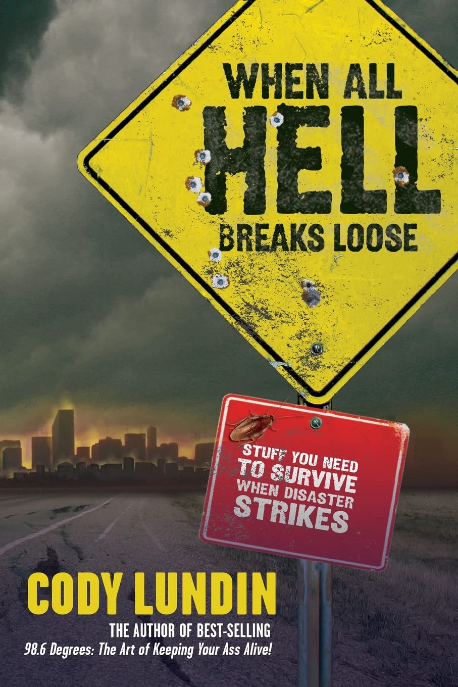 When All Hell Breaks Loose: Stuff You Need To Survive When Disaster Strikes