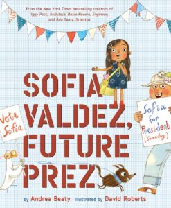 sofia valdez, future prez: a picture book (the questioneers)