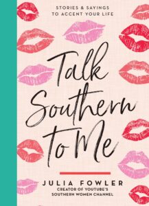 talk southern to me: stories & sayings to accent your life