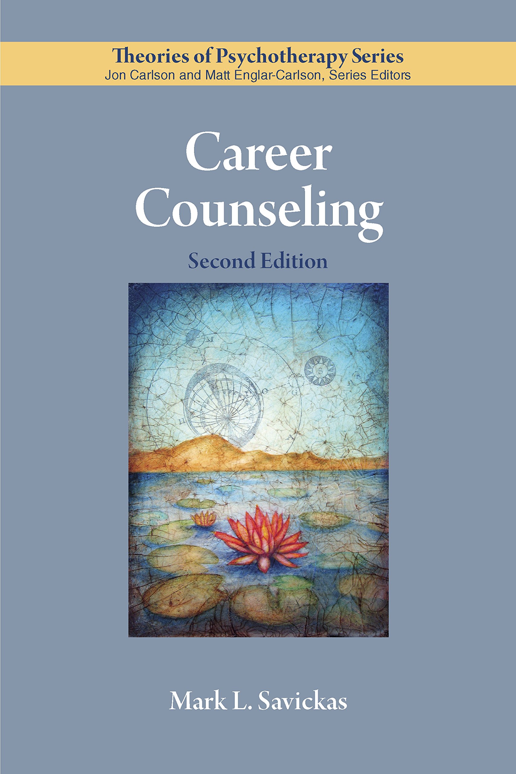 Career Counseling (Theories of Psychotherapy Series®)