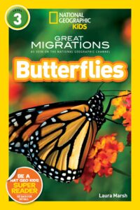 great migrations butterflies (national geographic kids readers, level 3): as seen on the national geographic channel