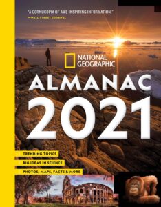 national geographic almanac 2021: trending topics - big ideas in science - photos, maps, facts & more