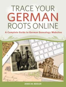 trace your german roots online: a complete guide to german genealogy websites