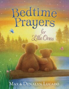 bedtime prayers for little ones (max lucado’s bedtime prayers for little ones)