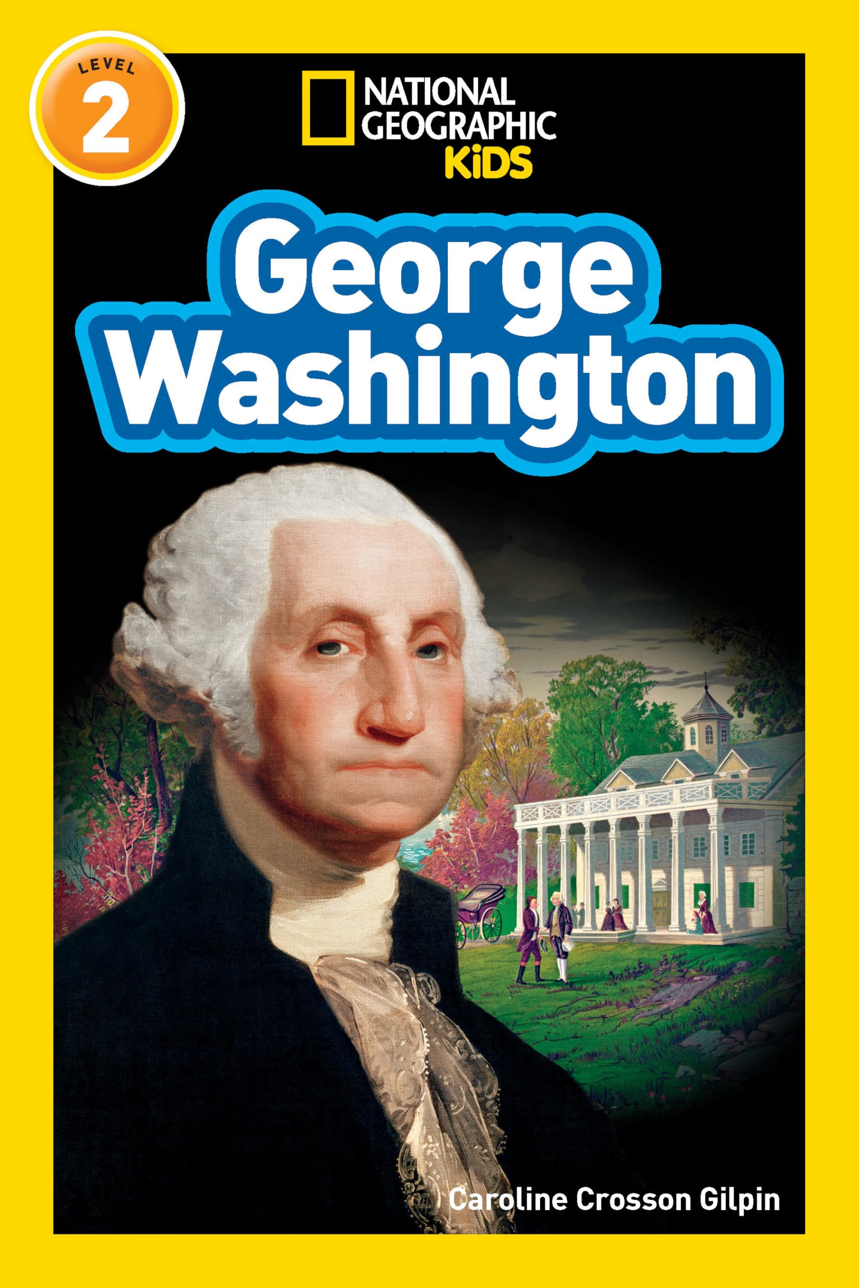 George Washington (National Geographic Kids Readers, Level 2)