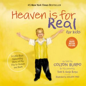 heaven is for real for kids: a little boy's astounding story of his trip to heaven and back