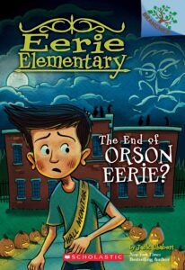 the end of orson eerie? a branches book (eerie elementary #10) (10)