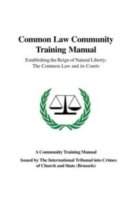 common law community training manual: establishing the reign of natural liberty: the common law and its courts